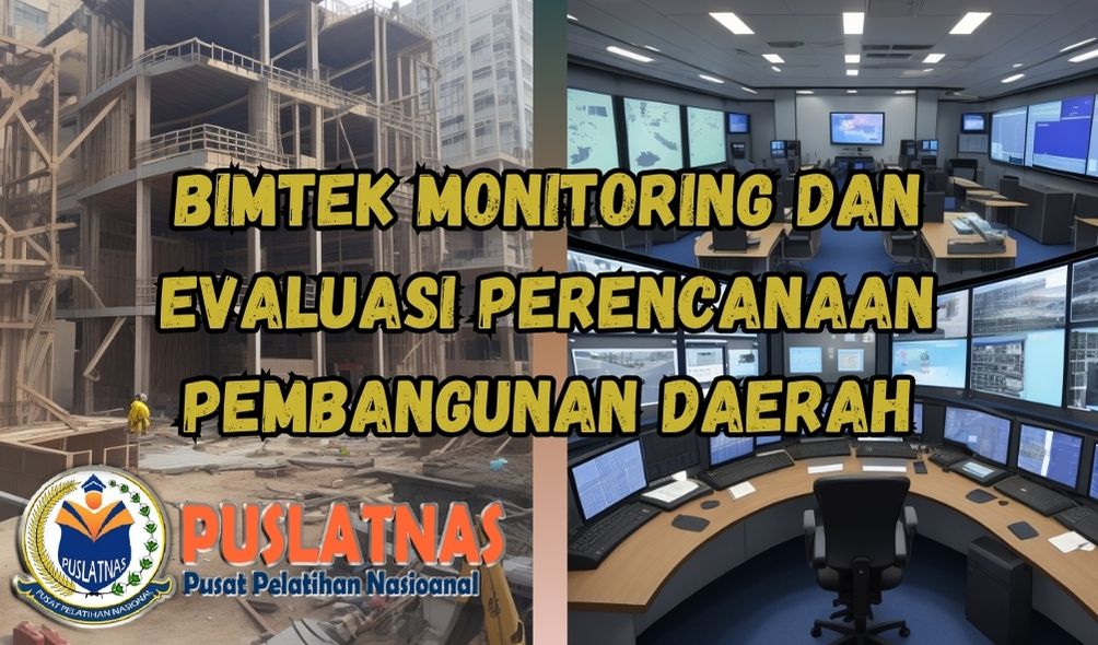 Bimtek Monitoring dan Evaluasi Perencanaan Pembangunan Daerah - PUSLATNAS
